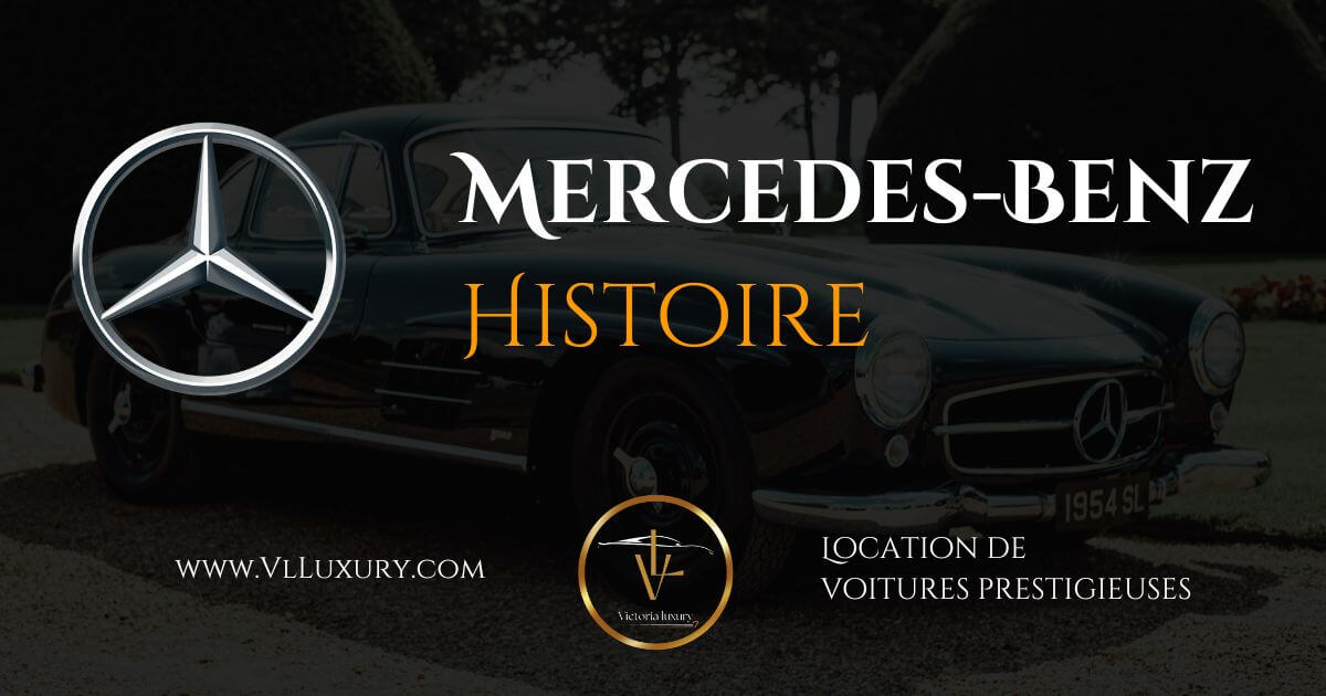 Mercedes-Benz : Histoire, Création et Appartenance - Victoria Luxury